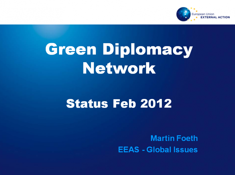 Presentation on the Green Diplomacy Network by Martin Foeth, EEAS ...